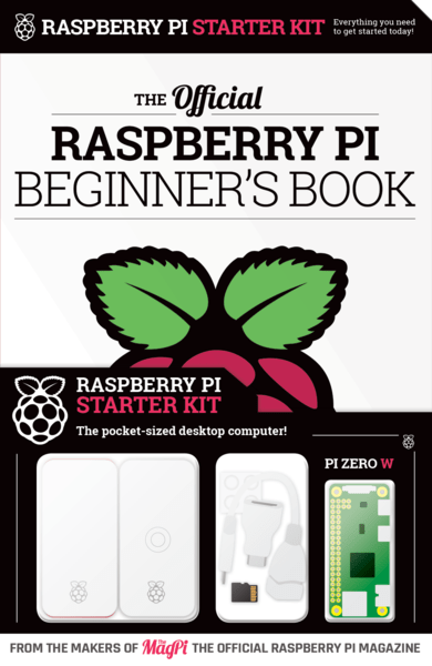 The Official Raspberry Pi Beginner's Book - With Raspberry Pi Zero ...